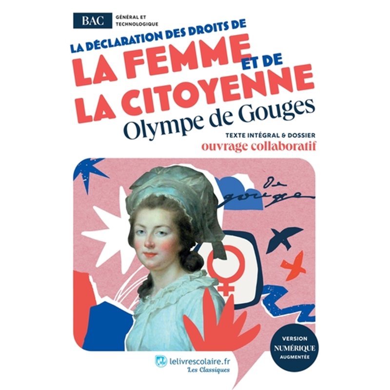 Déclaration des droits de la femme et de la citoyenne, Olympe de Gouges ...