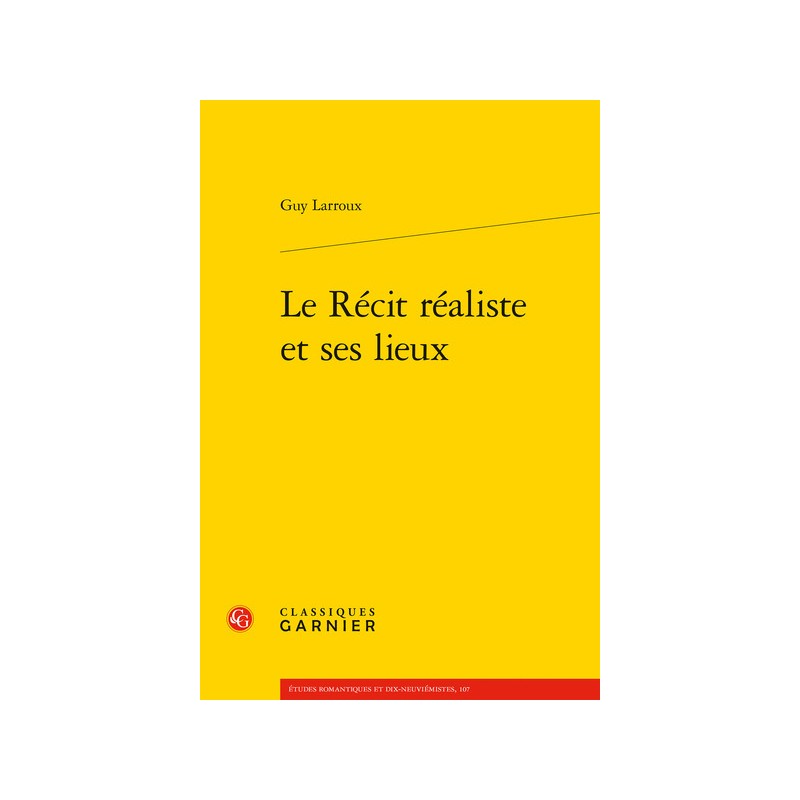 Le Récit réaliste et ses lieux - Guy Larroux | Isleden