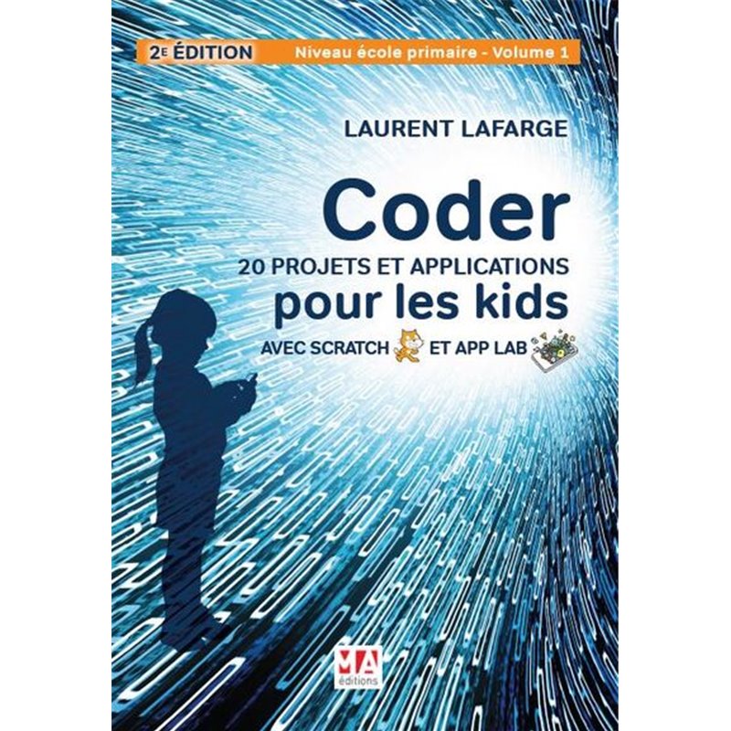 Coder 20 projets et applications pour les kids avec scratch & app lab ...