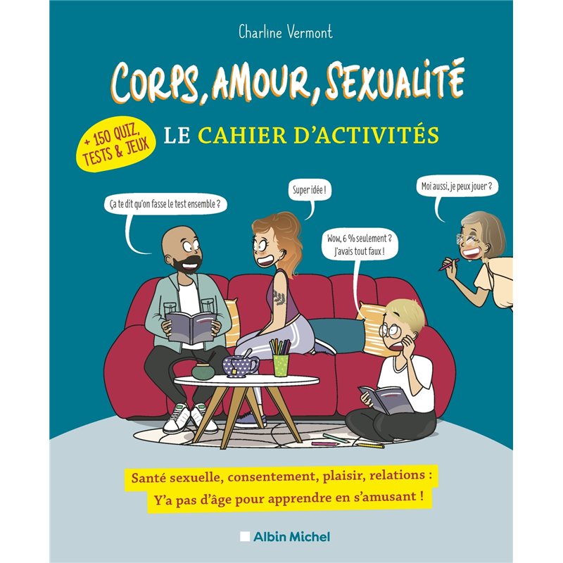 Corps, amour, sexualité - Le cahier d'activités (+ 150 quiz, tests...