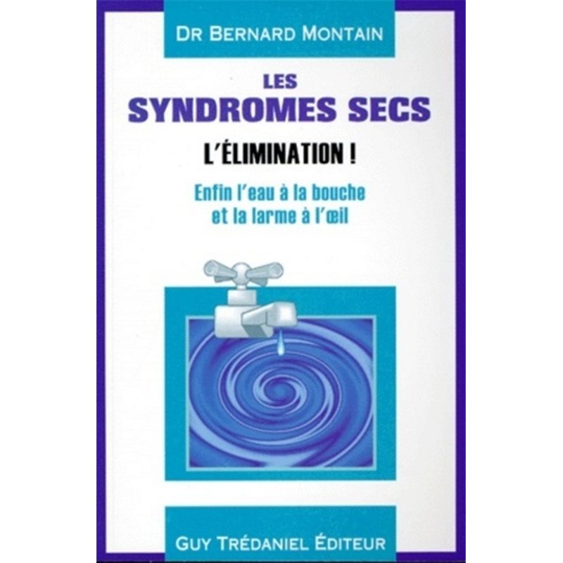 Les syndromes secs - Enfin l'eau à la bouche... et la larme à l'oei...